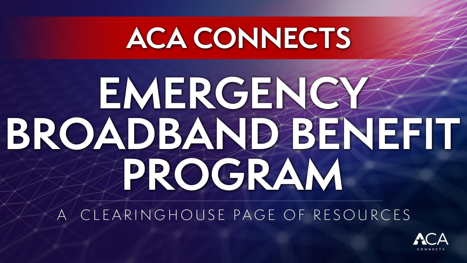 Emergency Broadband Benefit Program - ACA Connects