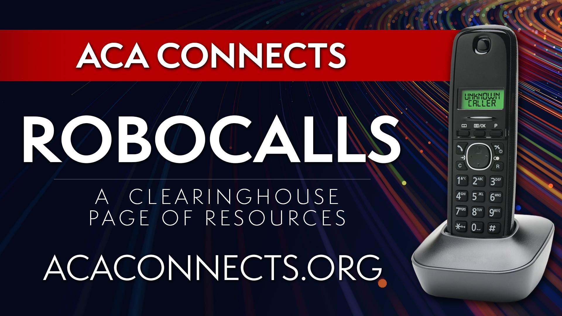 Robocalls Resources - ACA Connects