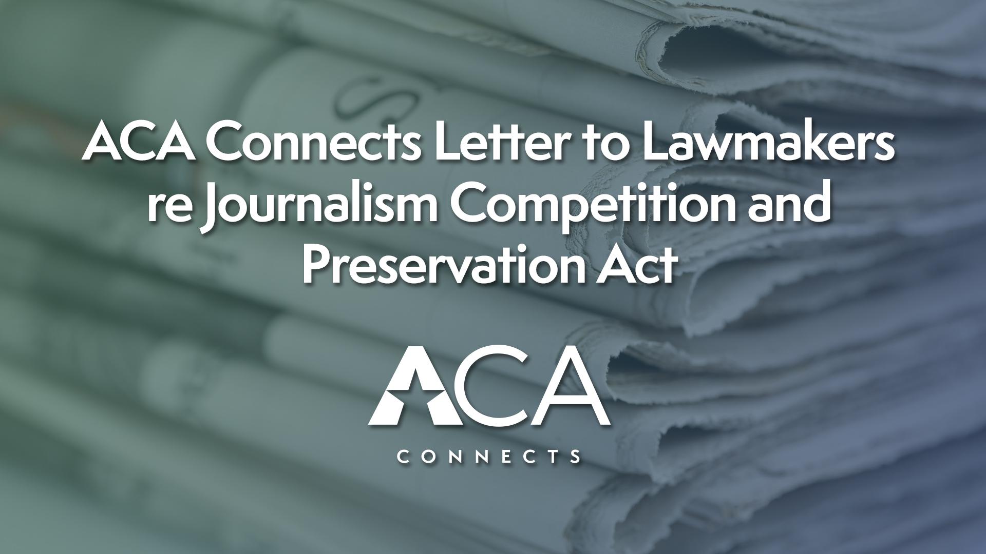 ACA Connects Letter to Lawmakers re Journalism Competition and ...